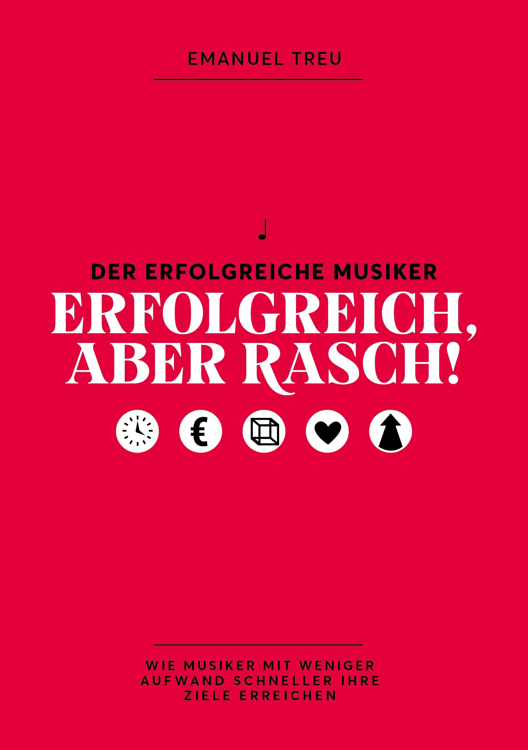 Erfolgreich, aber rasch!: Wie Musiker mit weniger Aufwand schneller ...