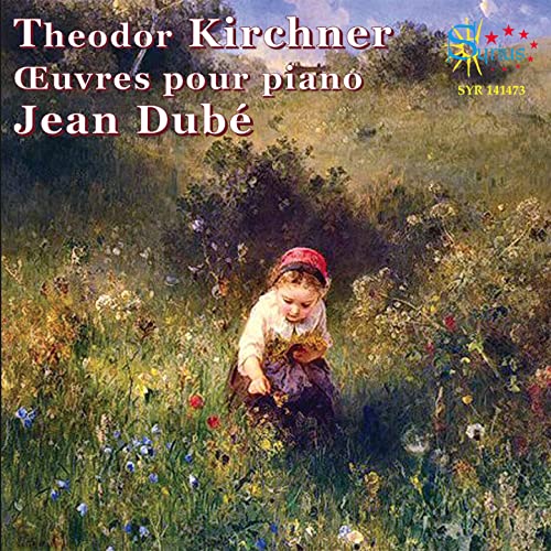 Écouter Theodor Kirchner, œuvres pour piano par Jean Dubé sur Amazon ...