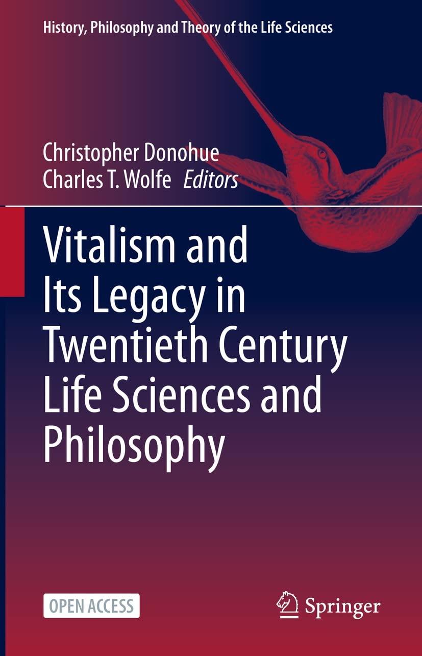 Amazon.co.jp: Vitalism and Its Legacy in Twentieth Century Life Sciences and Philosophy (History ...