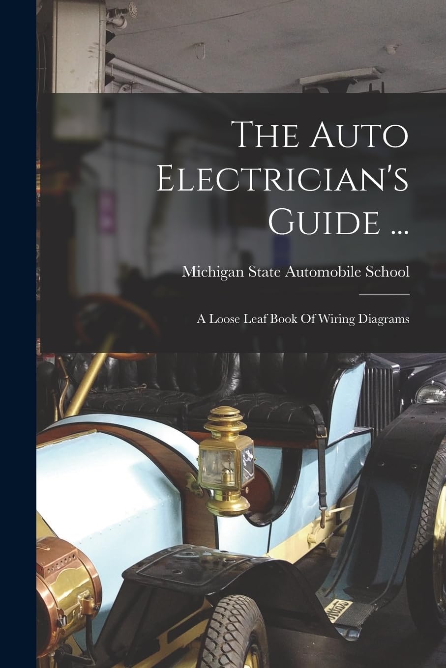Buy The Auto Electrician's Guide ...: A Loose Leaf Book Of Wiring ...