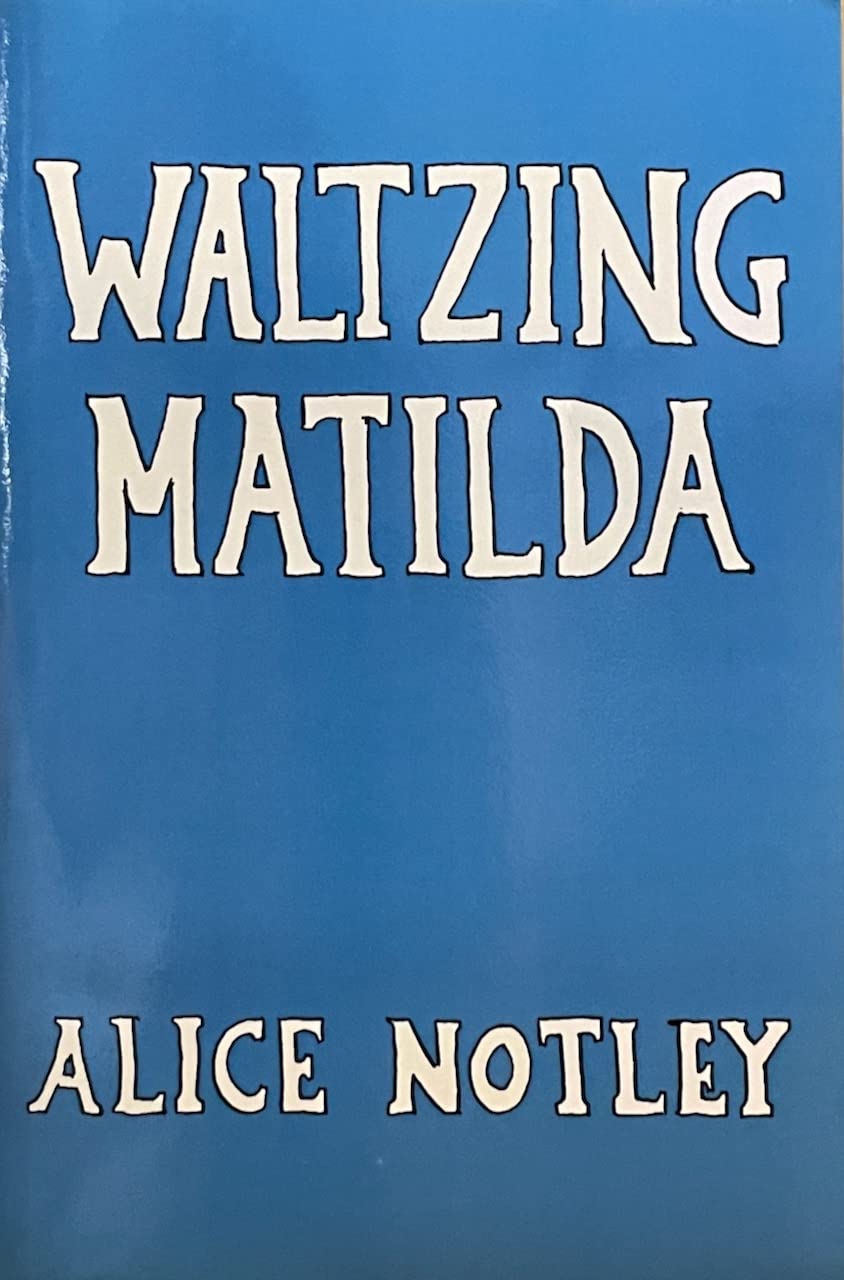 Waltzing Matilda: Notley, Alice: 9780971037175: Amazon.com: Books