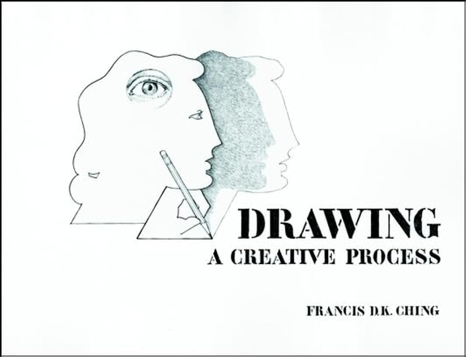 Drawing: A Creative Process: Ching, Francis D. K.: 9780471289685 ...