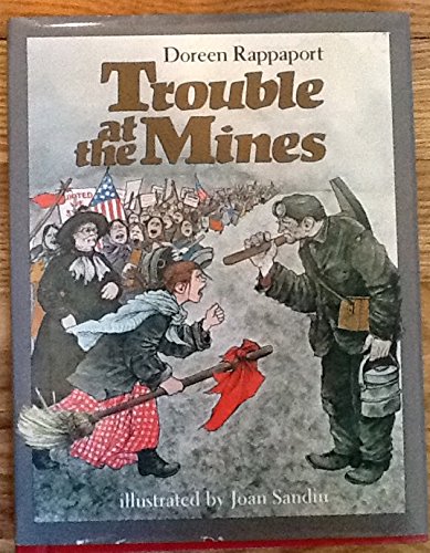 Trouble at the Mines: Rappaport, Doreen, Sandin, Joan: 9780690044461 ...