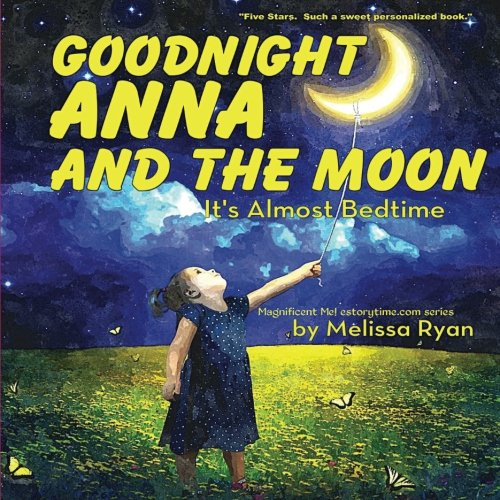 Buy Goodnight Anna and the Moon, It's Almost Bedtime: Personalized ...