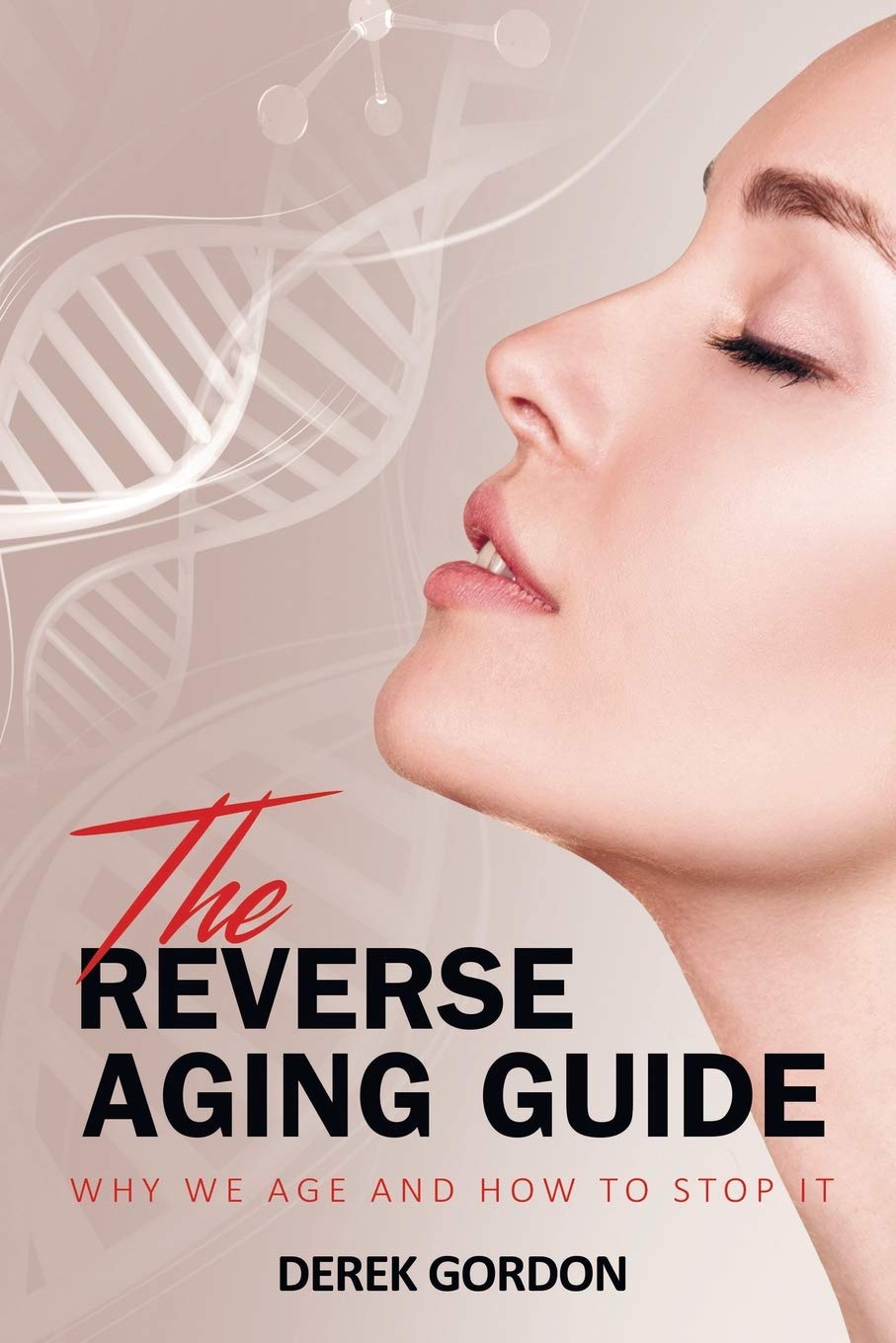 Buy The Reverse Aging Guide: Why We Age and How to Stop it Online at desertcartINDIA