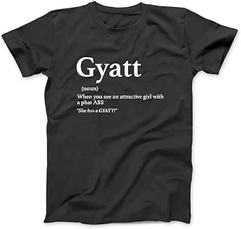 GYATT Funny GYAT Saying T-Shirt Sweatshirt Hoodie Tanktop for Men Women ...