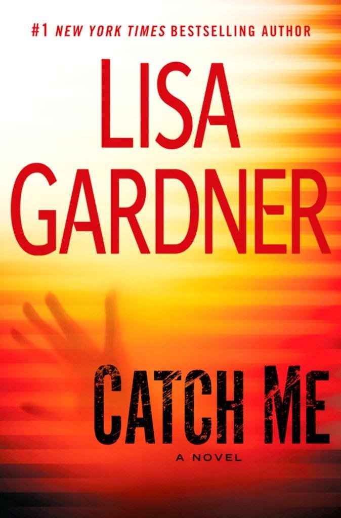 Amazon.com: Catch Me: 9780525952763: Gardner, Lisa: Books