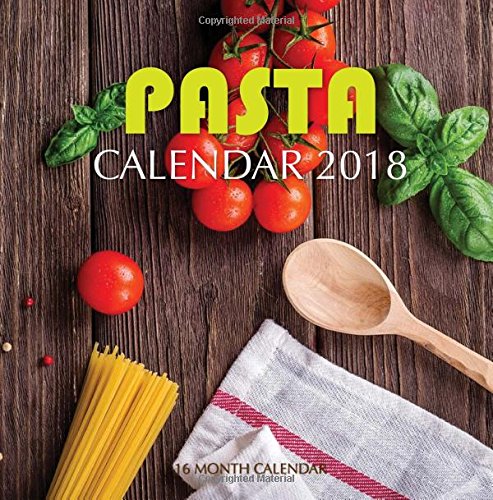 Pasta Calendar 2018: 16 Month Calendar: Traymon, Paul: 9781976188695 ...