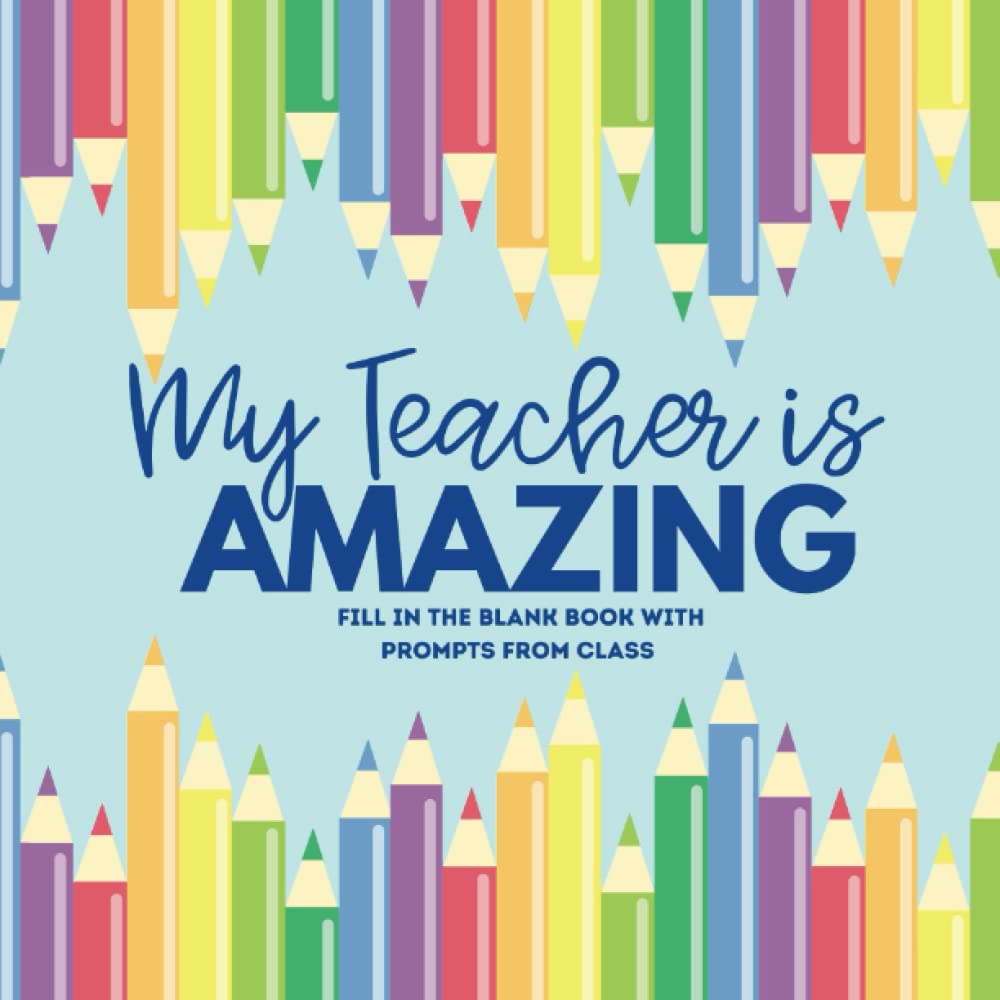 My Teacher is Amazing: Fill in the Blank Book with Prompts from Class ...