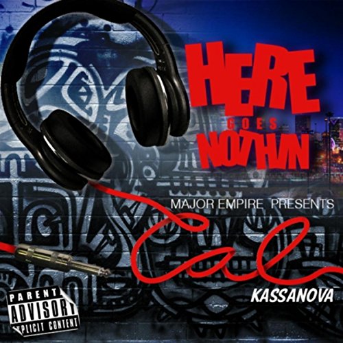Amazon.co.jp: Here Goes Nothin' [Explicit] : Cal Kassanova: Digital Music