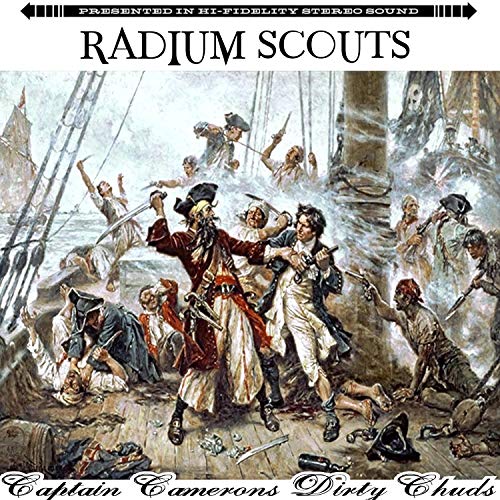 Reproducir Captain Cameron's Dirty Chuds de Radium Scouts en Amazon Music