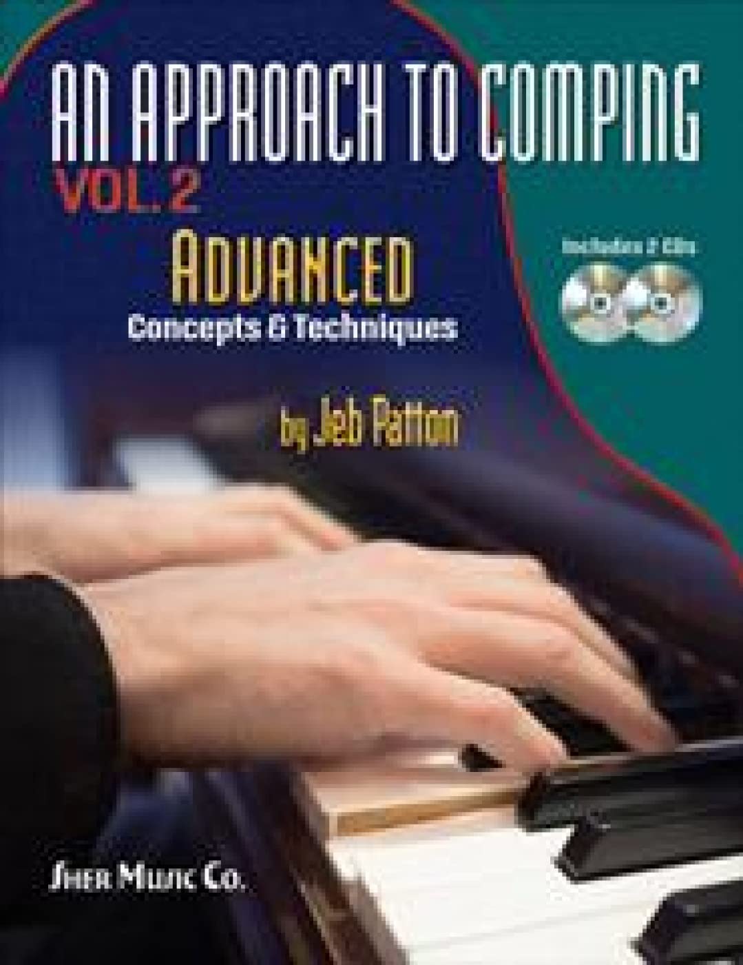 An Approach to Comping, Vol.2: Advanced Concepts and Techniques: Jeb ...