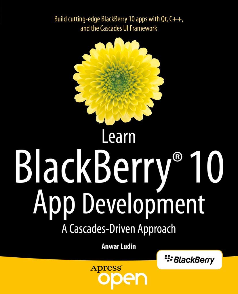 Amazon.com: Learn BlackBerry 10 App Development: A Cascades-Driven ...