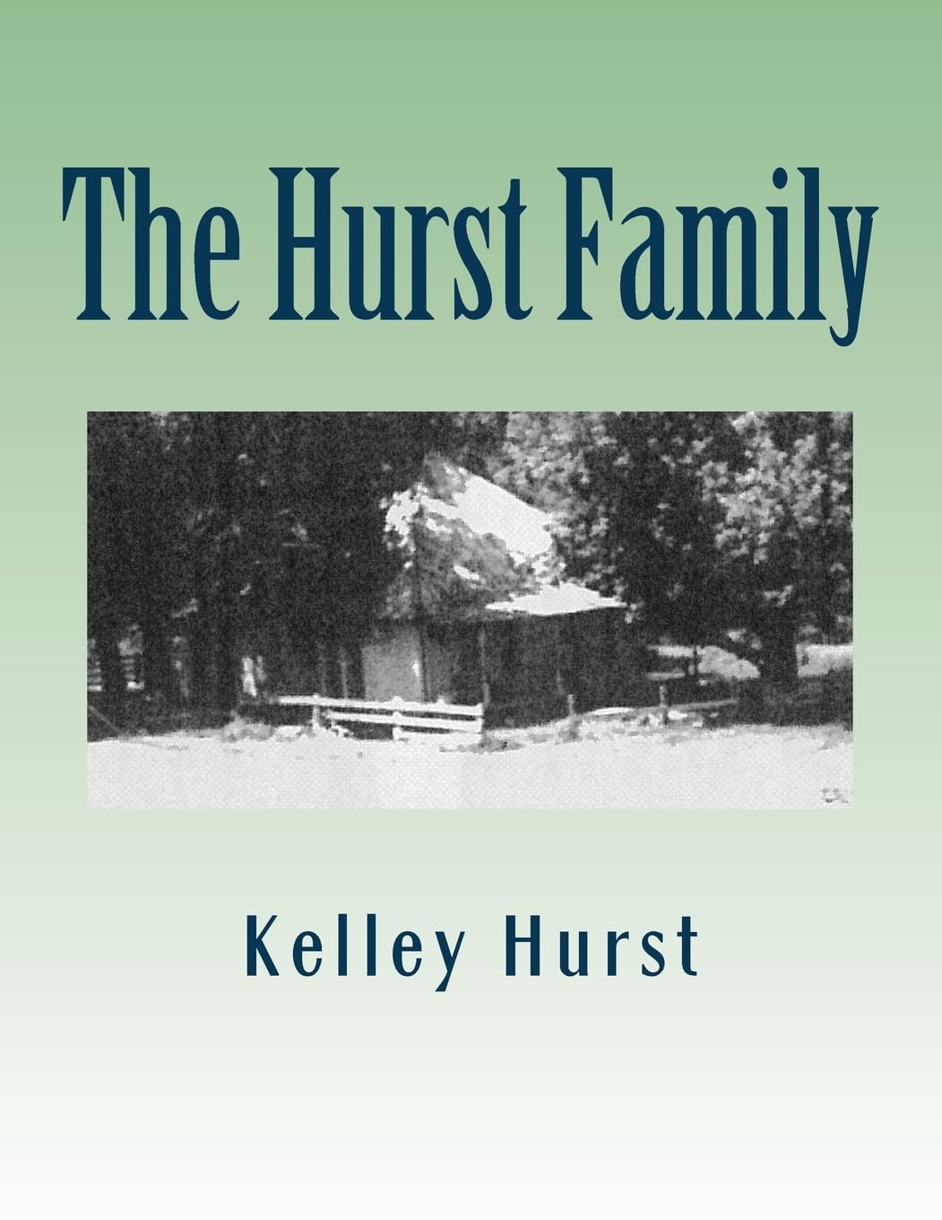 The Hurst Family: Hurst, Kelley H: 9781536908237: Amazon.com: Books
