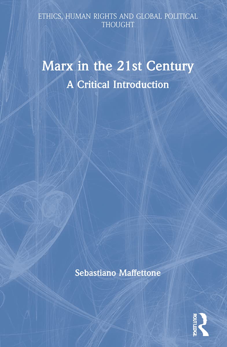 Marx in the 21st Century (Ethics, Human Rights and Global Political ...