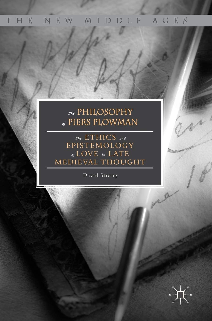 The Philosophy of Piers Plowman: The Ethics and Epistemology of Love in ...