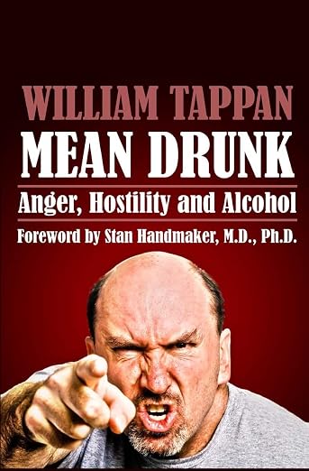 Mean Drunk: Anger, Hostility and Alcohol: Tappan, William ...