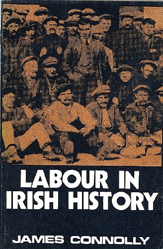Labour in Irish History: Connolly, James.: 9780902912007: Amazon.com: Books