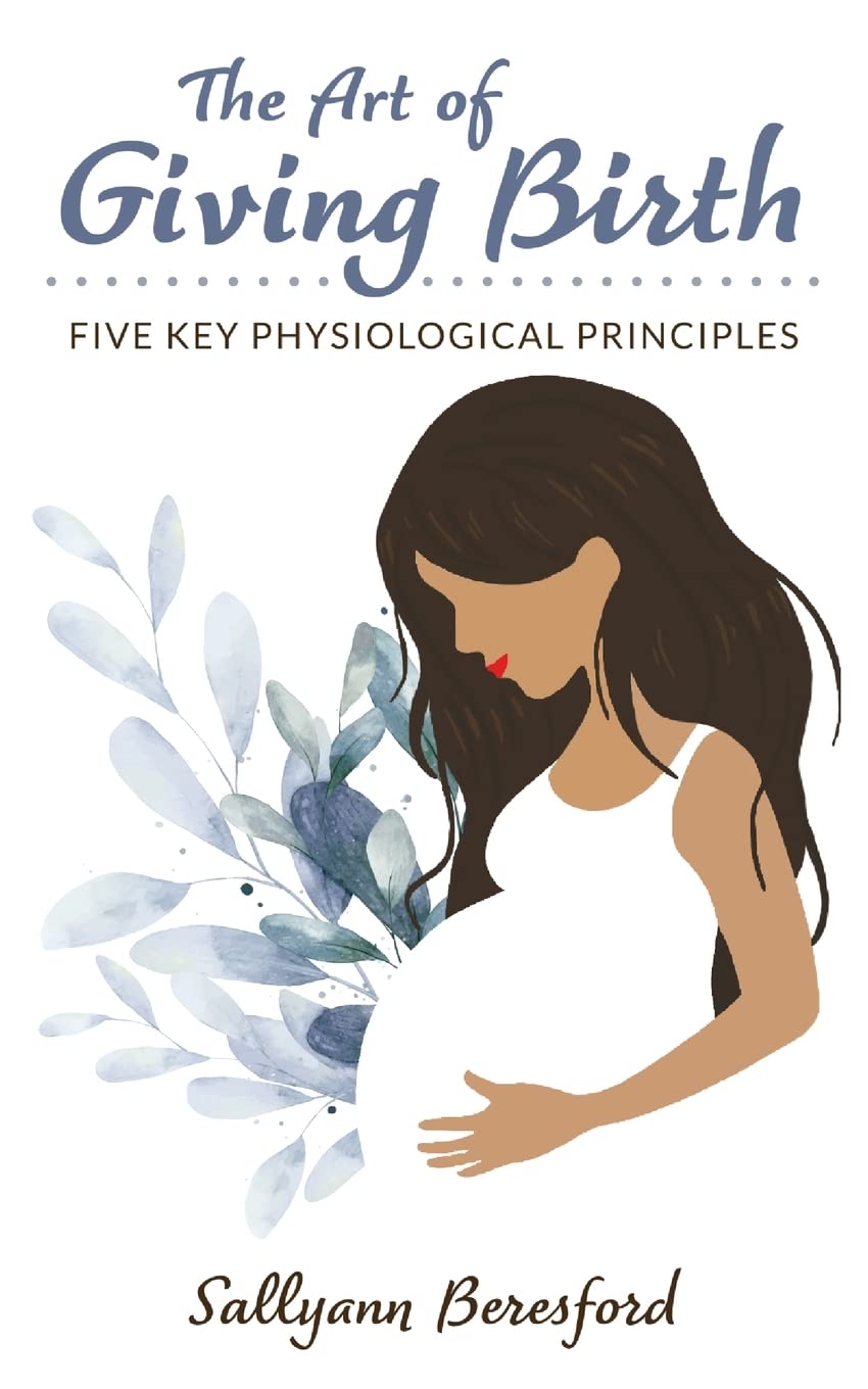 Amazon | The Art of Giving Birth: Five key Physiological Principles ...