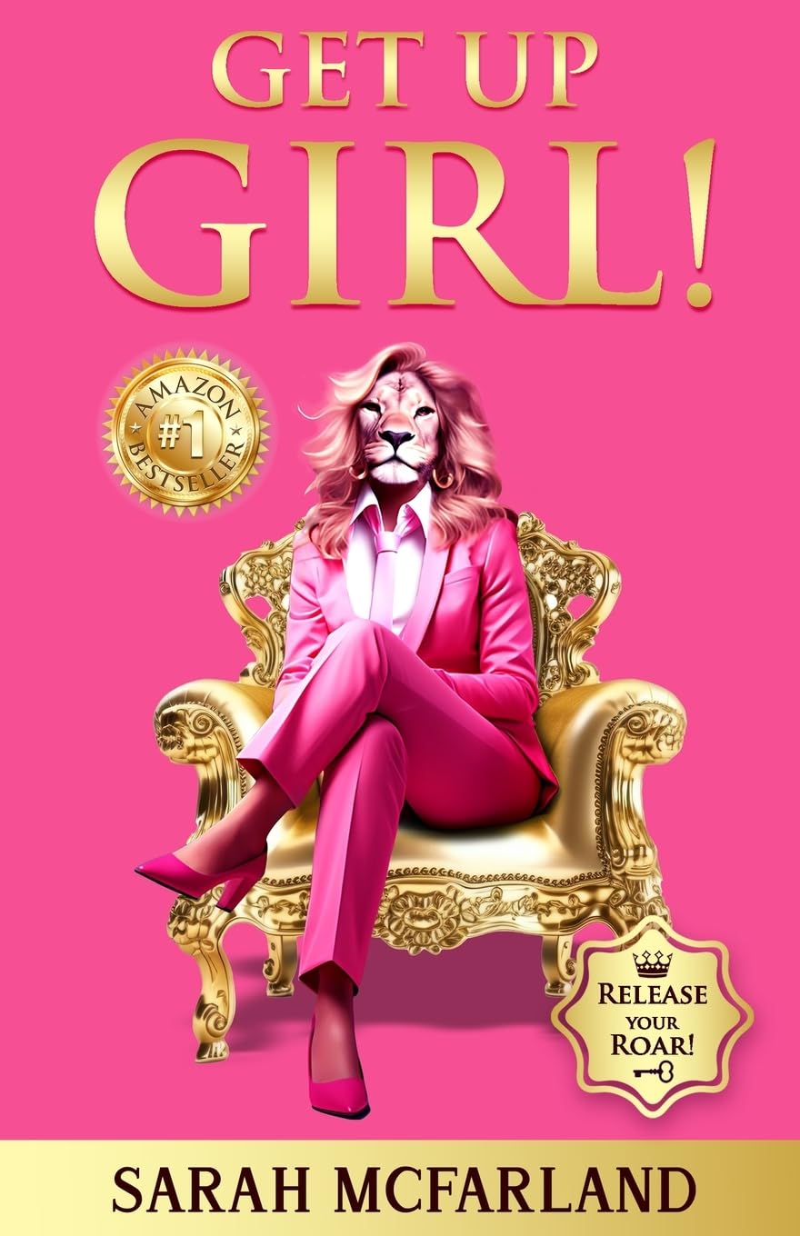 Get Up Girl!: Release Your Roar!: McFarland, Sarah: 9781641467971 ...