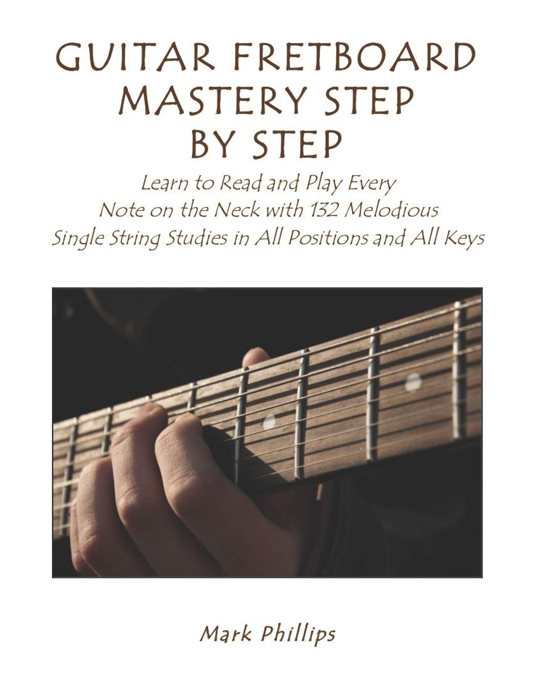 Amazon.com: Guitar Fretboard Mastery Step by Step: Learn to Read and ...