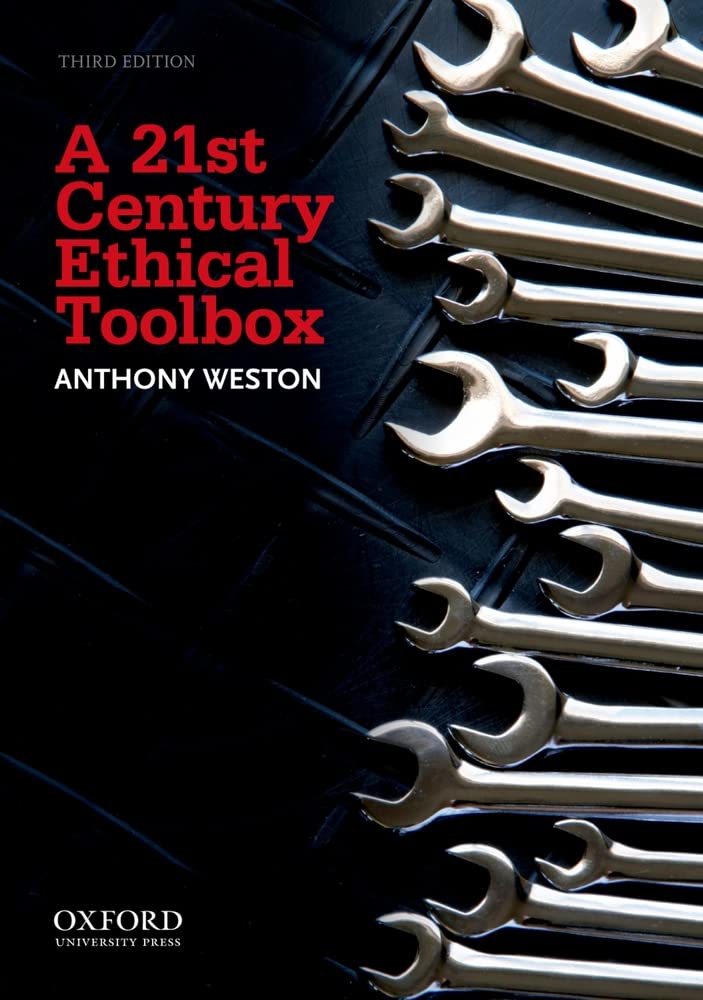 A 21st Century Ethical Toolbox : Weston, Anthony: Amazon.co.uk: Books