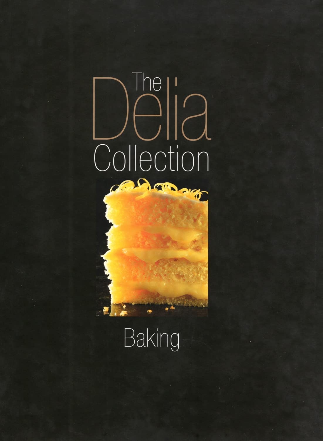 The Delia Collection: Baking: Amazon.co.uk: Smith, Delia: 9780563487364 ...