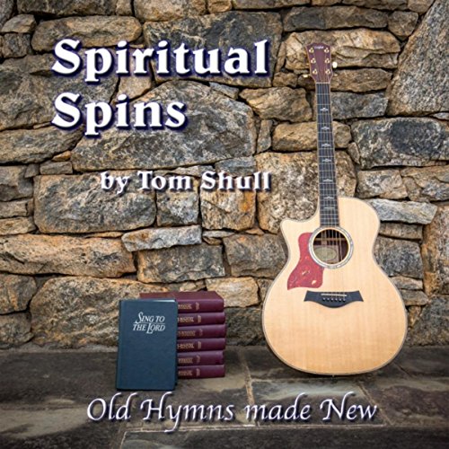 Amazon.com: Spiritual Spins: Old Hymns Made New : Tom Shull: Digital Music