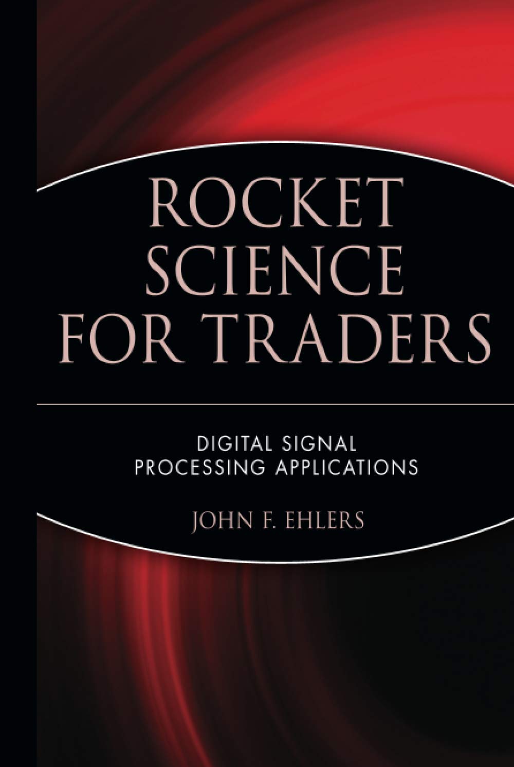Rocket Science for Traders: Digital... by Ehlers, John F.