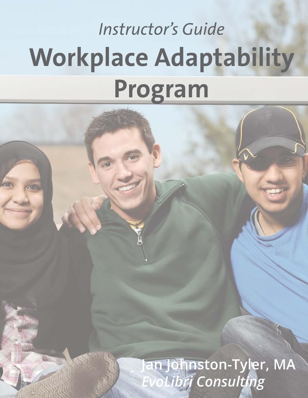 Workplace Adaptability Program: Instructor's Guide (Workplace ...