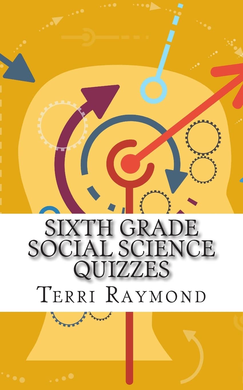 Sixth Grade Social Science Quizzes: Raymond, Terri: 9781500768003 ...