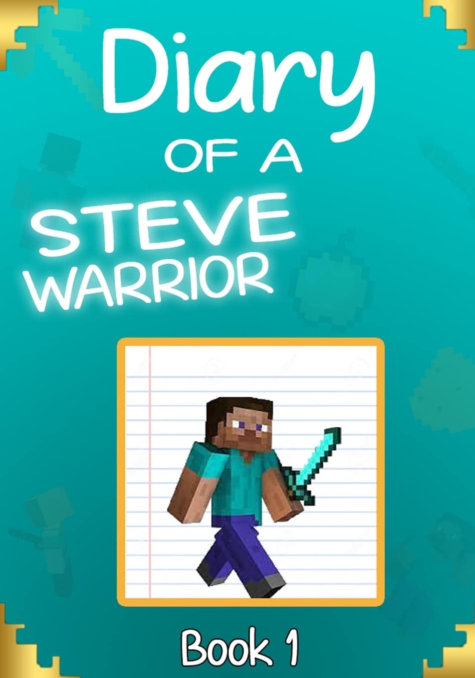 Diary of a Steve Warrior 1: The Creeper Invasion: the Warrior, Steve ...