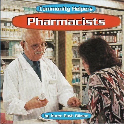 Pharmacists (Community Helpers): Gibson, Karen Bush: 9780736806244 ...