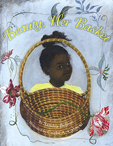 Beauty, Her Basket: Belton, Sandra, Cabrera, Cozbi A.: 9780688178215 ...