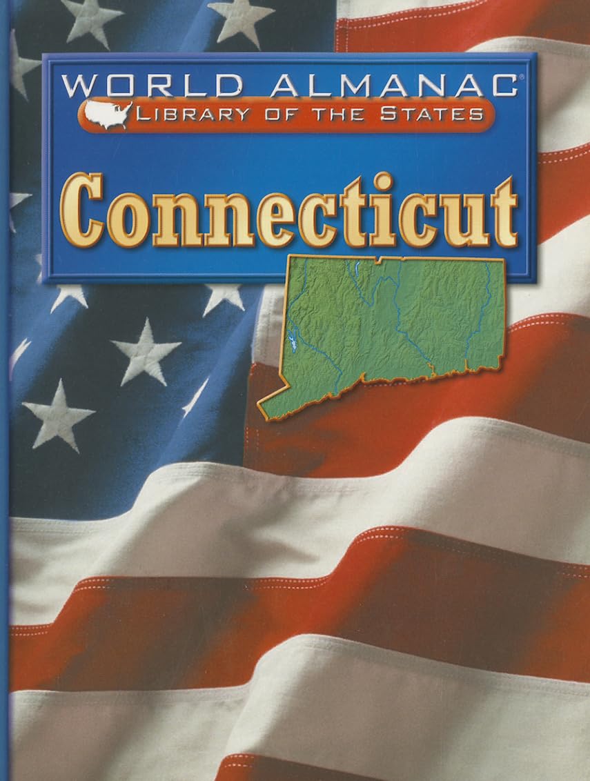 Connecticut: The Constitution State (World Almanac Library of the ...