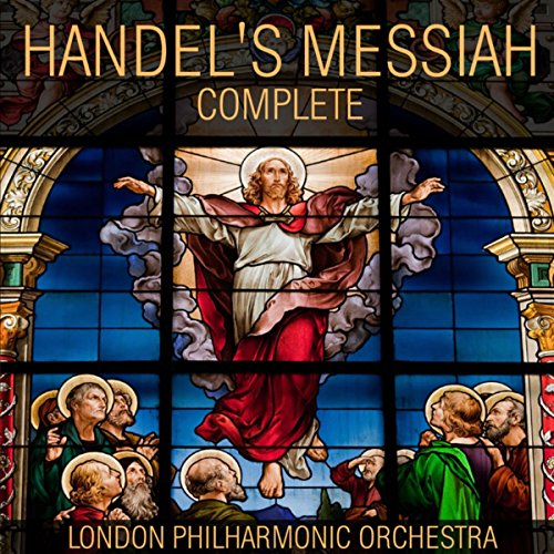 Play Handel's Messiah Complete by London Philharmonic Orchestra and ...