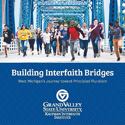 Amazon.com: Building Interfaith Bridges: West Michigan’s Journey Toward ...