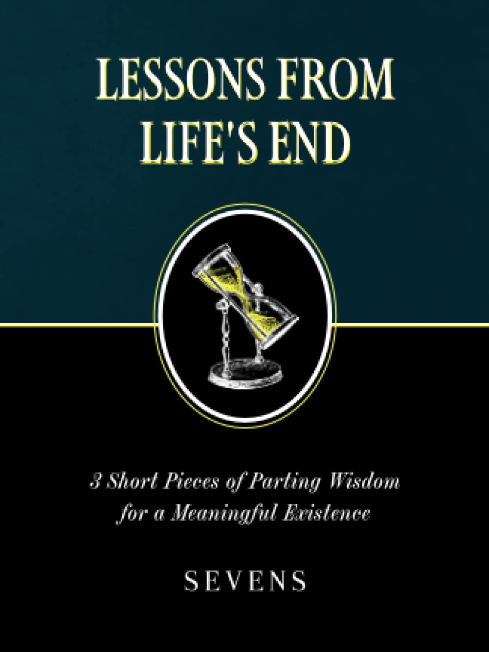 Lessons From Life's End: 3 Short Pieces of Parting Wisdom for a ...