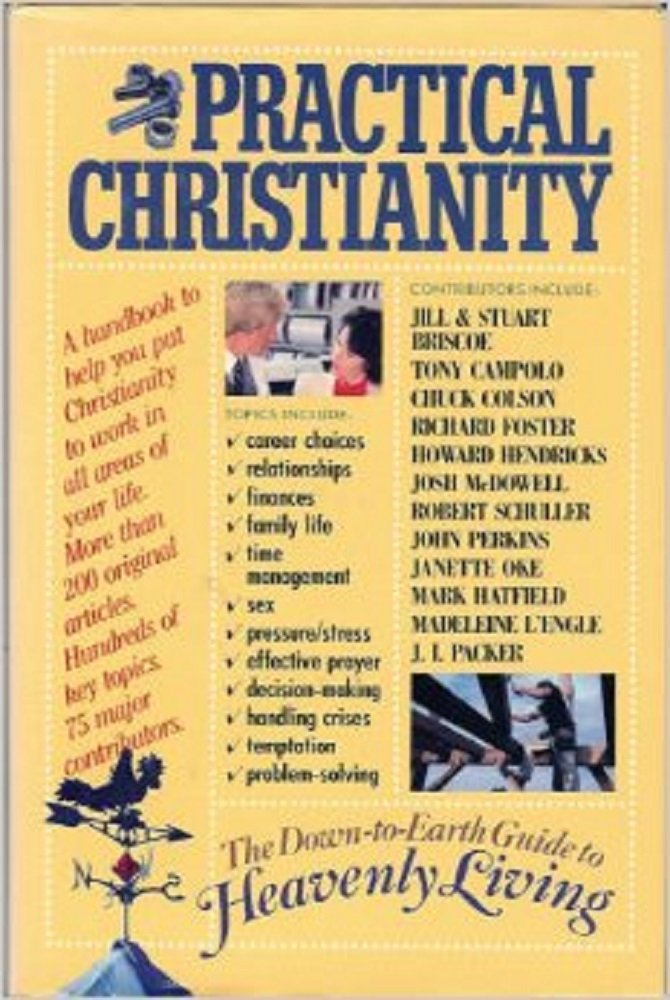 Practical Christianity: A Down-to-Earth Guide to Heavenly Living ...