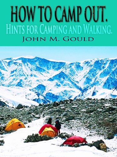 HOW TO CAMP OUT.: Hints for Camping and Walking. with linked TOC ...