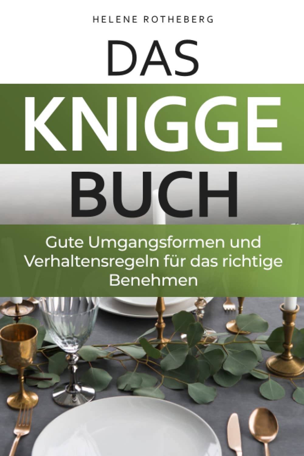 Das Knigge Buch - gute Umgangsformen und Verhaltensregeln für das ...