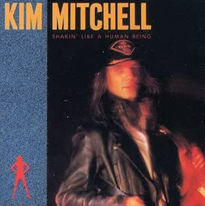 Shakin Like a Human: Kim Mitchell, Peter Fredette, Robert Sinclair ...