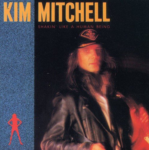 Shakin Like a Human : Kim Mitchell, Kim Mitchell, K. Mitchell, Peter Fredette, Robert Sinclair ...