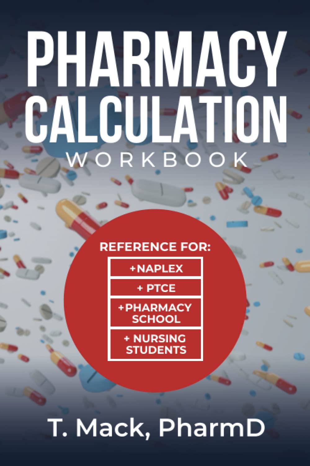 PHARMACY CALCULATION: WORKOUT: Mack, PharmD, T: 9798846570061: Amazon ...
