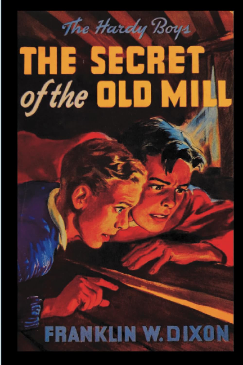 The Secret of the Old Mill: The Hardy Boys (Book 3): Dixon, Franklin W ...