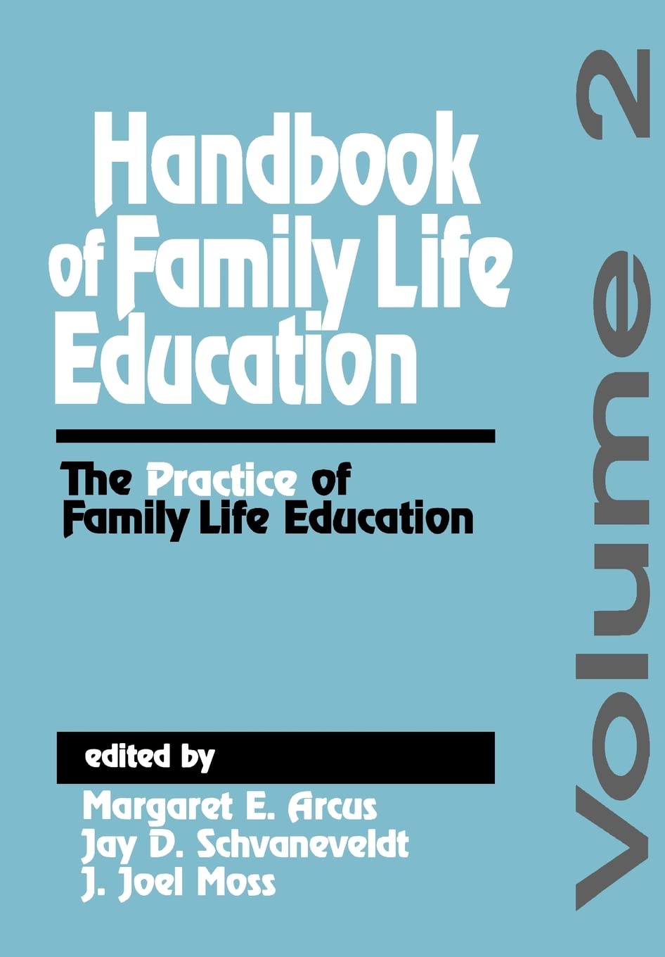Handbook of Family Life Education: The Practice of Family Life ...