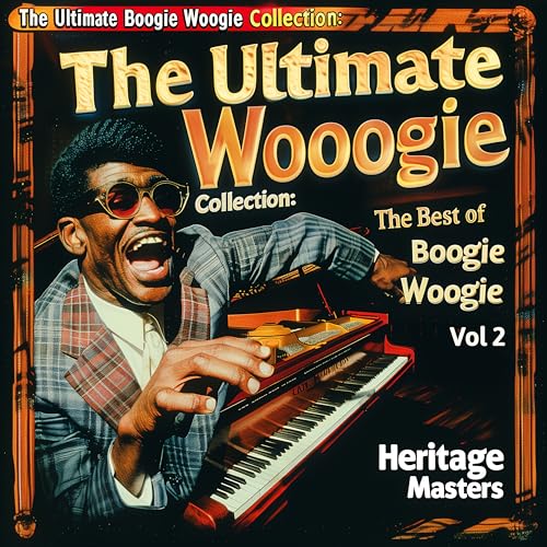 Play The Ultimate Boogie Woogie Collection: The Best of Boogie Woogie ...