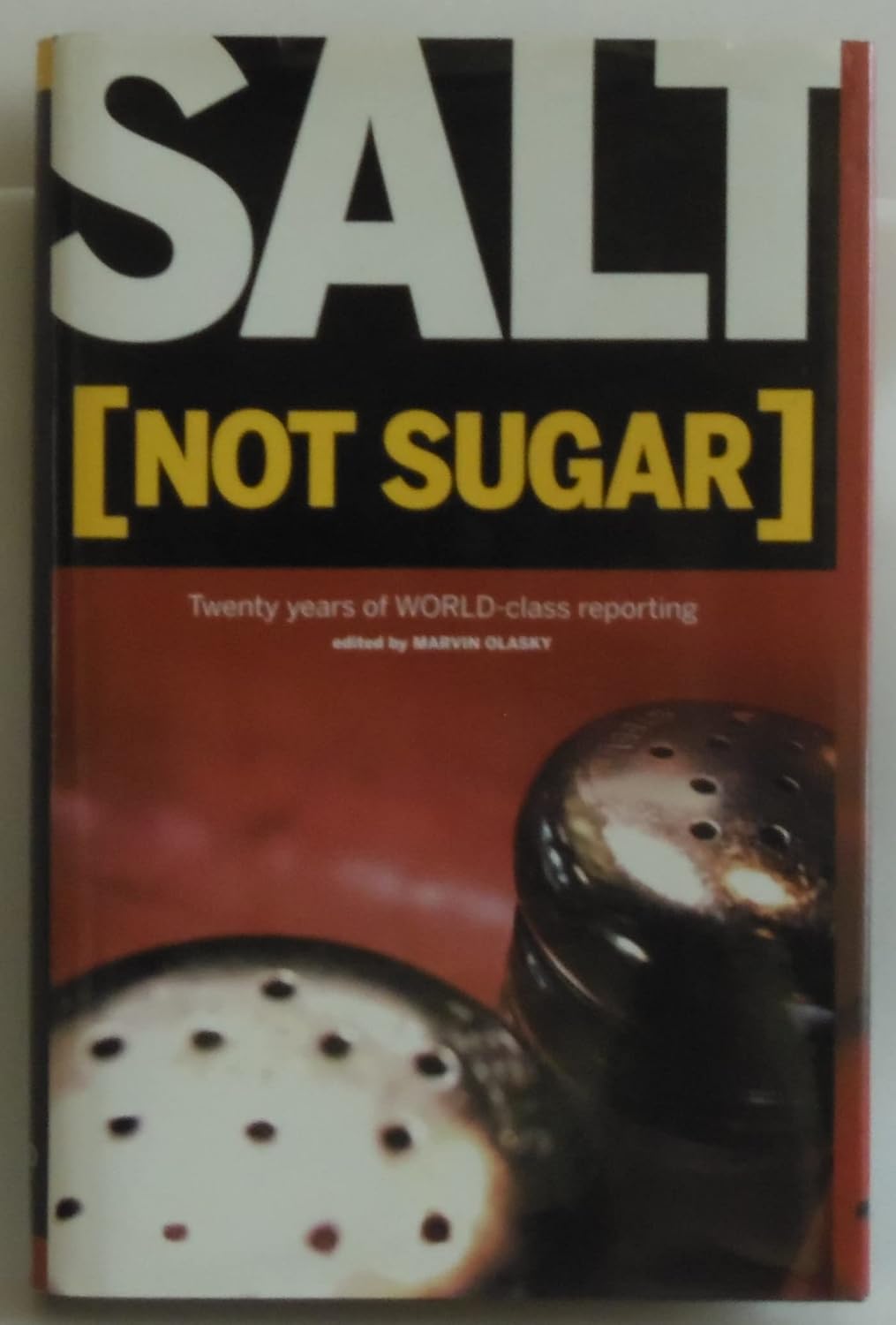Salt [Not Sugar]: Twenty Years of World-Class Reporting: Marvin Olasky ...