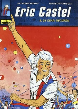ERIC CASTEL 08. LA GRAN DECISIÓN (CÓMIC EUROPEO) : Reding, Hugues ...