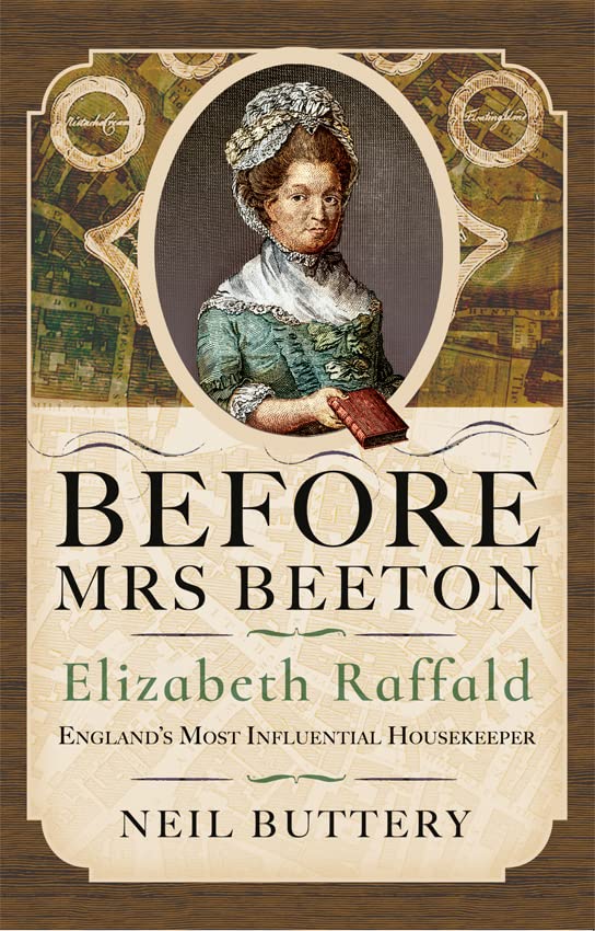 Amazon | Before Mrs Beeton: Elizabeth Raffald, England's Most ...